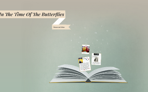 In The Time Of The Butterflies by Christina Wagner on Prezi