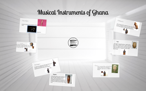 Musical Instruments of Ghana by Greer F on Prezi
