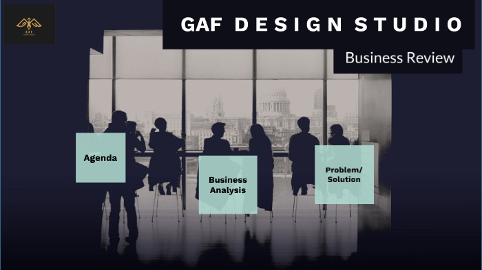 GAF Design Studio I Business Analysis by Nouran Zienhome on Prezi