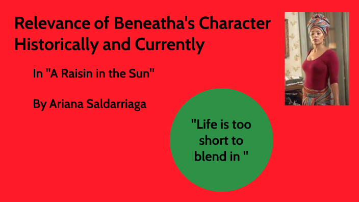 Relevance of Beneatha's Character Historically and Today by Ariana ...