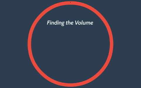 Finding the Volume by Kristen Huss on Prezi