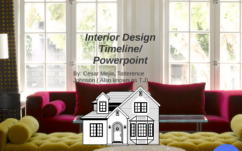 Interior Design Timeline by Cesar Mejia on Prezi