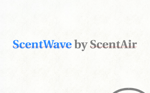 ScentWave by Jared Cruz on Prezi