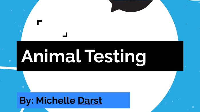 Animal Testing by michelle darst on Prezi