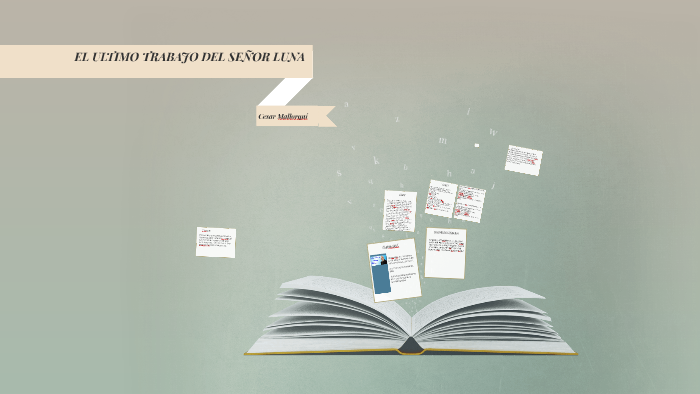 EL ULTIMO TRABAJO DEL SEÑOR LUNA by mathias bogarin on Prezi