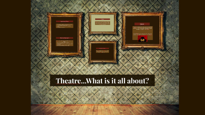 Why is Theatre Important? by Makayla G on Prezi
