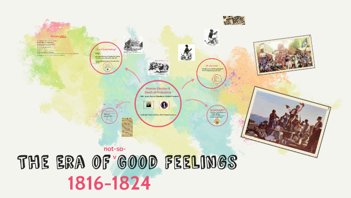 The era of good feelings by Kristen Hodgson on Prezi