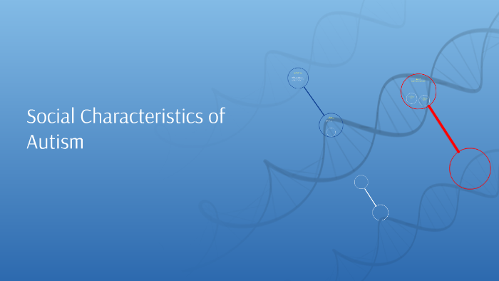 Social Characteristics of Autism :) by Richard Mata on Prezi