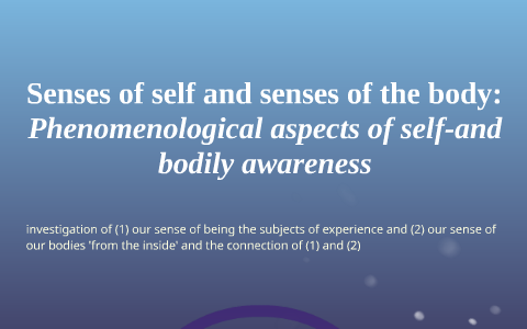 Senses of self and senses of the body: by zsuzsanna balogh on Prezi