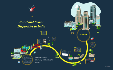 Rural and Urban Disparities in India by Akash Mokashi on Prezi