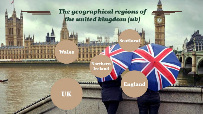 The geographical regions of the United Kingdom (UK) –England, Wales ...