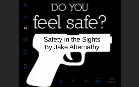 Safety in the Sights by Jake Abernathy on Prezi