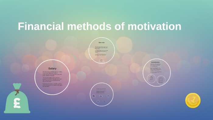 Financial methods of motivation by alanna laurie on Prezi