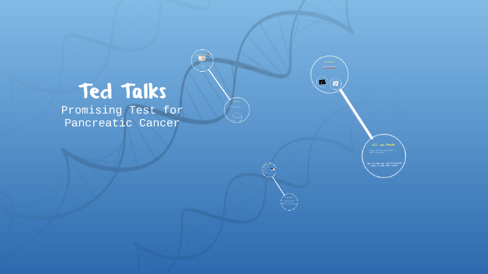 Ted Talks Review: Promising Test for Pancreatic Cancer by Emily Parker ...