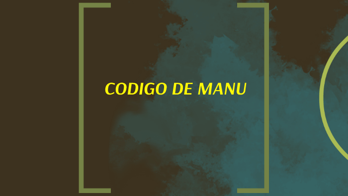 CODIGO DE MANU by Rosneri Martinez on Prezi