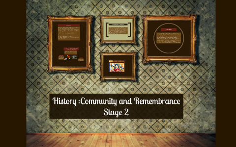 History :Community and Remembrance by on Prezi