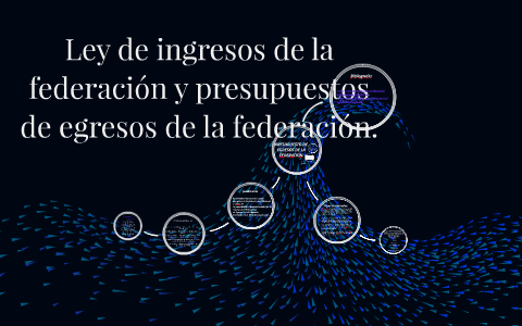 Ley de ingresos de la federación y presupuestos de egresos d by bety ...