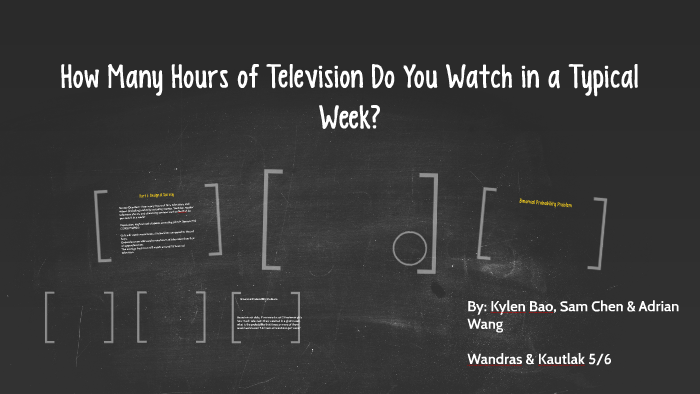 How Many Hours of Television Do You Watch in a Week? by Kylen Bao