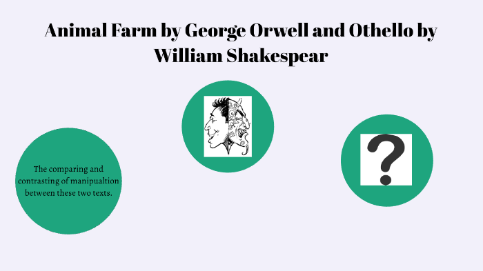Othello and Animal Farm by bla bla on Prezi