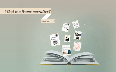 What is a frame narrative? by Kirsty Joyce