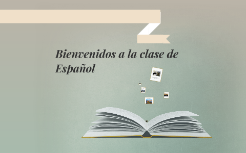 Bienvenidos a la clase de Español by Mercedes Vera on Prezi
