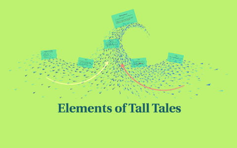 Elements of Tall Tales by krystal alvarado on Prezi
