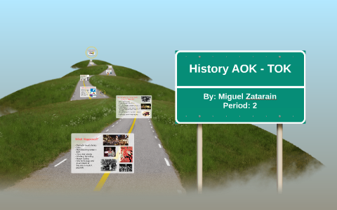 History AOK - TOK by Miguel Zatarain on Prezi