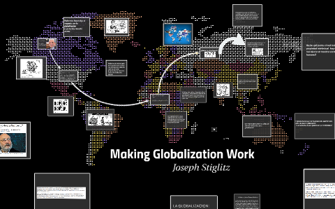 Making Globalization Work by Martha Moreno on Prezi