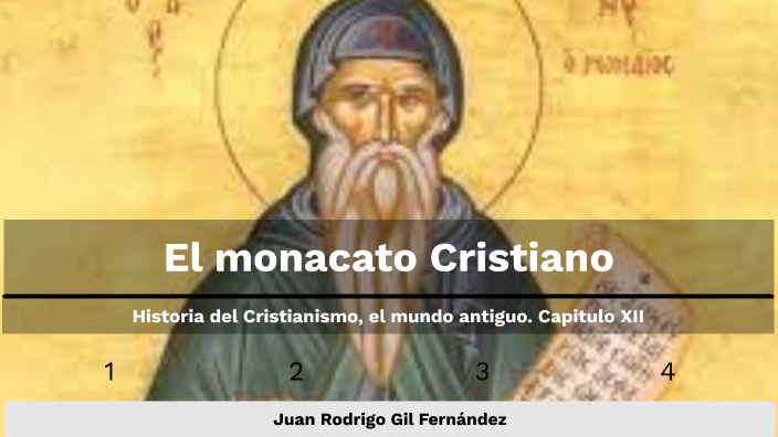 El monacato Cristiano by Juan Rodrigo Gil Fernández on Prezi