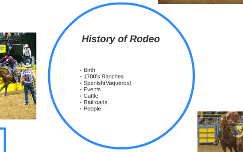 History of Rodeo by Brittton Grinstead on Prezi