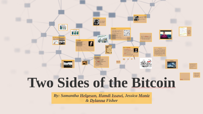 Two Sides of the Bitcoin by on Prezi Next