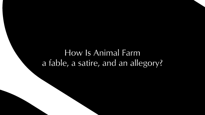 Animal Farm--Satire, Fable, and Allegory by Krysia Garcia on Prezi