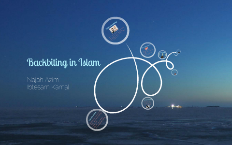Backbiting in Islam by Ibtesam Kamal on Prezi