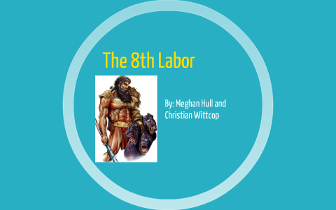 Hercules 8th Labor by Meghan Hull on Prezi