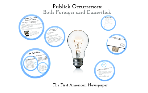 Publick Occurrences: Both Foreign and Domestick by Halena Hadi on Prezi