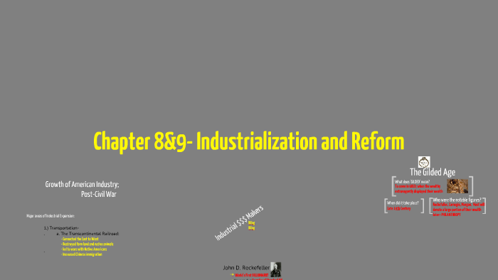 Chapter 8&9- Industrialization and reform by Teri Lina on Prezi