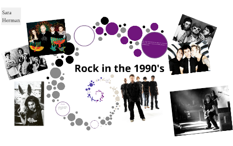 Rock in the 1990's by Sara Richert on Prezi