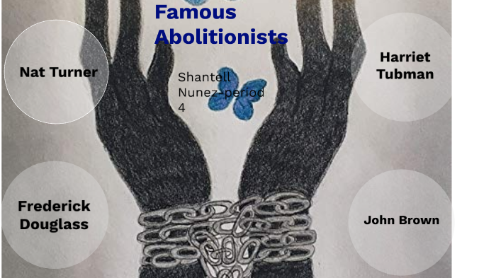 Famous Abolitionists by SHANTELL NUNEZ on Prezi