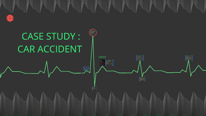 CASE STUDY CAR ACCIDENT - TRAUMA by Adey $ on Prezi