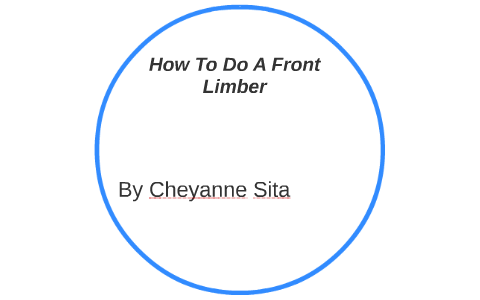 How To Do A Front Limber by Cheyanne Doe on Prezi