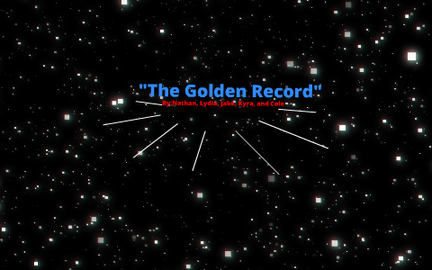 "The Golden Record" Project by Lydiaa Elieff on Prezi
