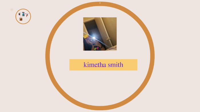 kimetha smith by kimetha smith on Prezi