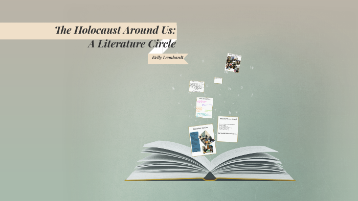 The Holocaust Around Us: A Literature Circle by Kelly Leonhardt on Prezi