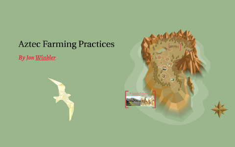 Aztec Farming Practices by Jon Winkler on Prezi
