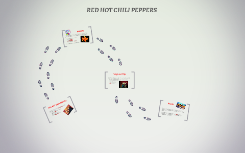 RED HOT CHILI PEPPERS by Pep Vinyets on Prezi