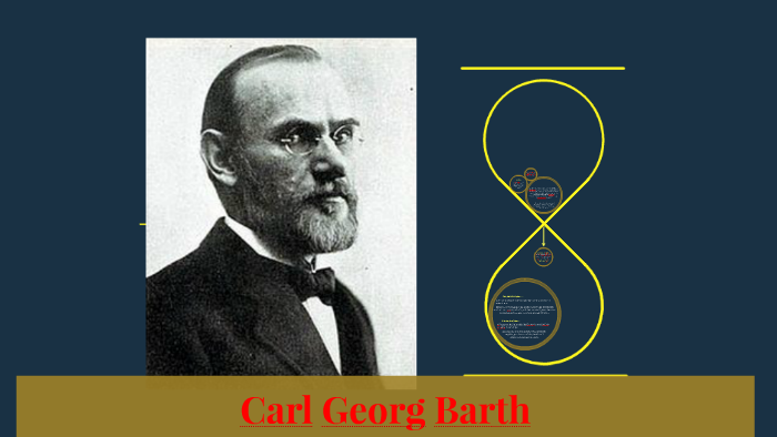 Carl Georg Barth by Carla Pérez Escobedo on Prezi