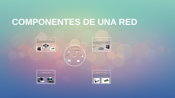 Principales Componentes de una RED by german gonzalez on Prezi