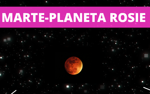 MARTE-PLANETA ROSIE by Andra Braban on Prezi
