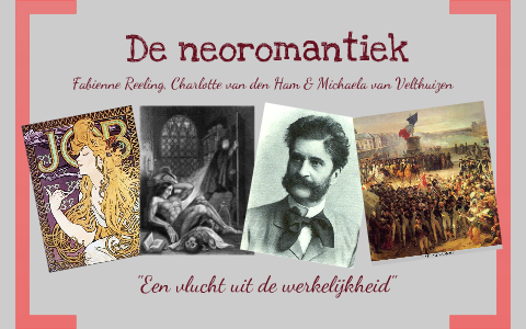 De neoromantiek by Fabienne Reeling on Prezi