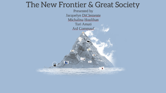 The New Frontier & Great Society by jacquelyn DiClemente on Prezi